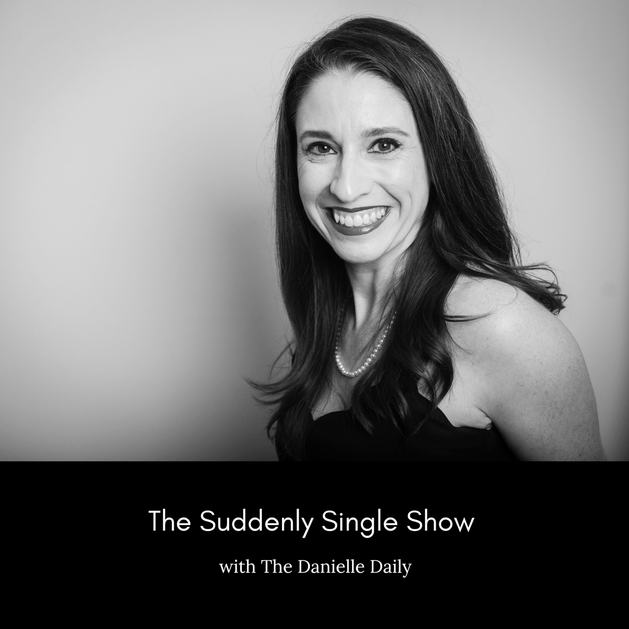 The Suddenly Single Show with The Danielle Daily – We Close Notes