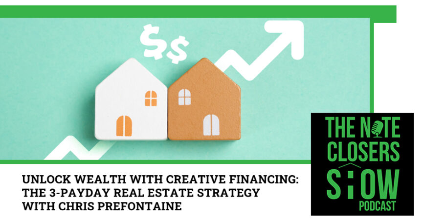 Unlock Wealth With Creative Financing: The 3-Payday Real Estate ...